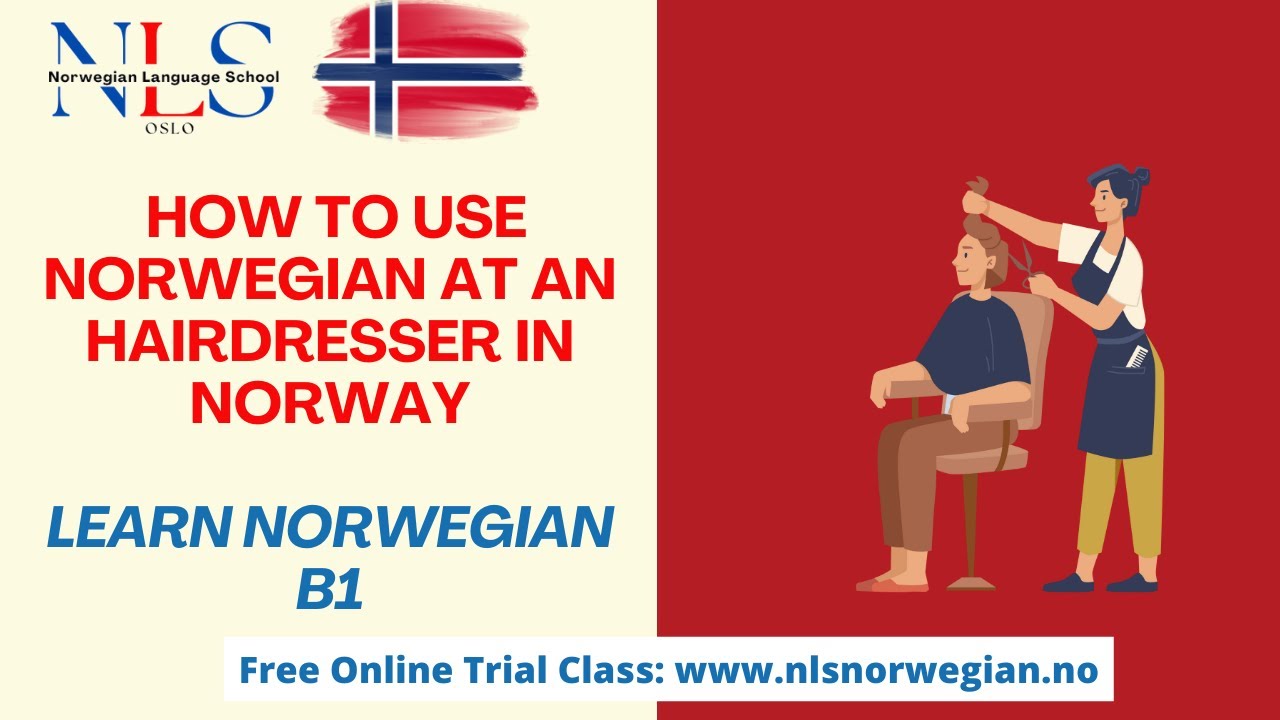 Learn Norwegian | How to use Norwegian at an Hairdresser in Norway ...