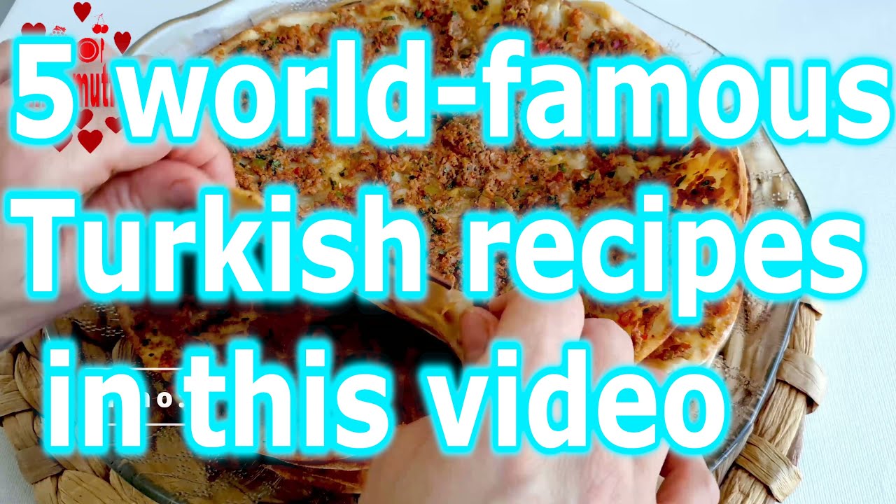 5 world-famous Turkish recipes in this video - YouTube