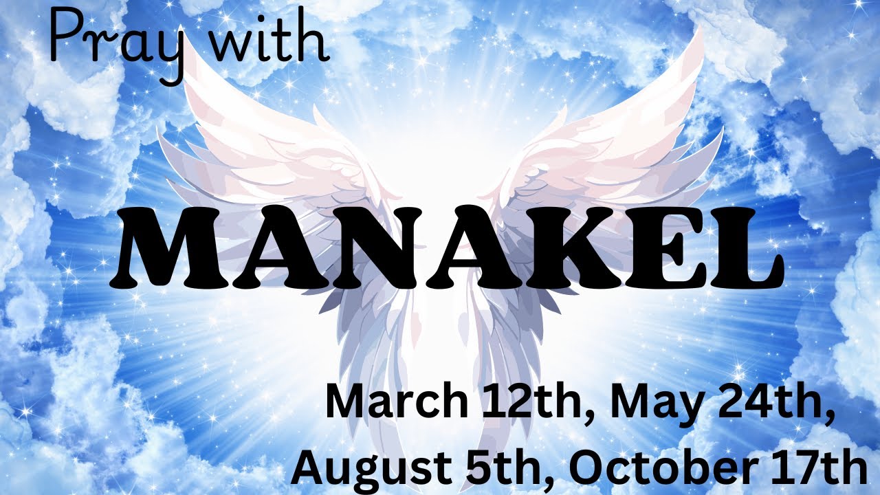 ANGEL OF THE DAY : MANAKEL Protector Against Fear and Bringer of ...