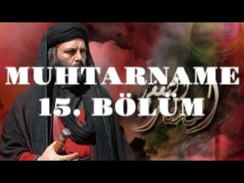 Hz. Hüseyin’in Fedaisi Muhtar | Muhtarmame 15. Bölüm