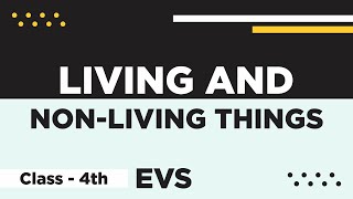 Online Videos for 4th Class EVS Living and Non-living Things EVS ...
