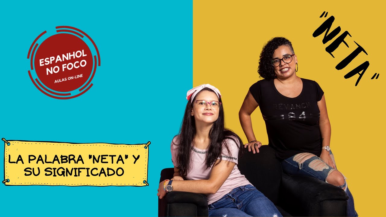 O que significa a palavra em espanhol "Neta"? - YouTube