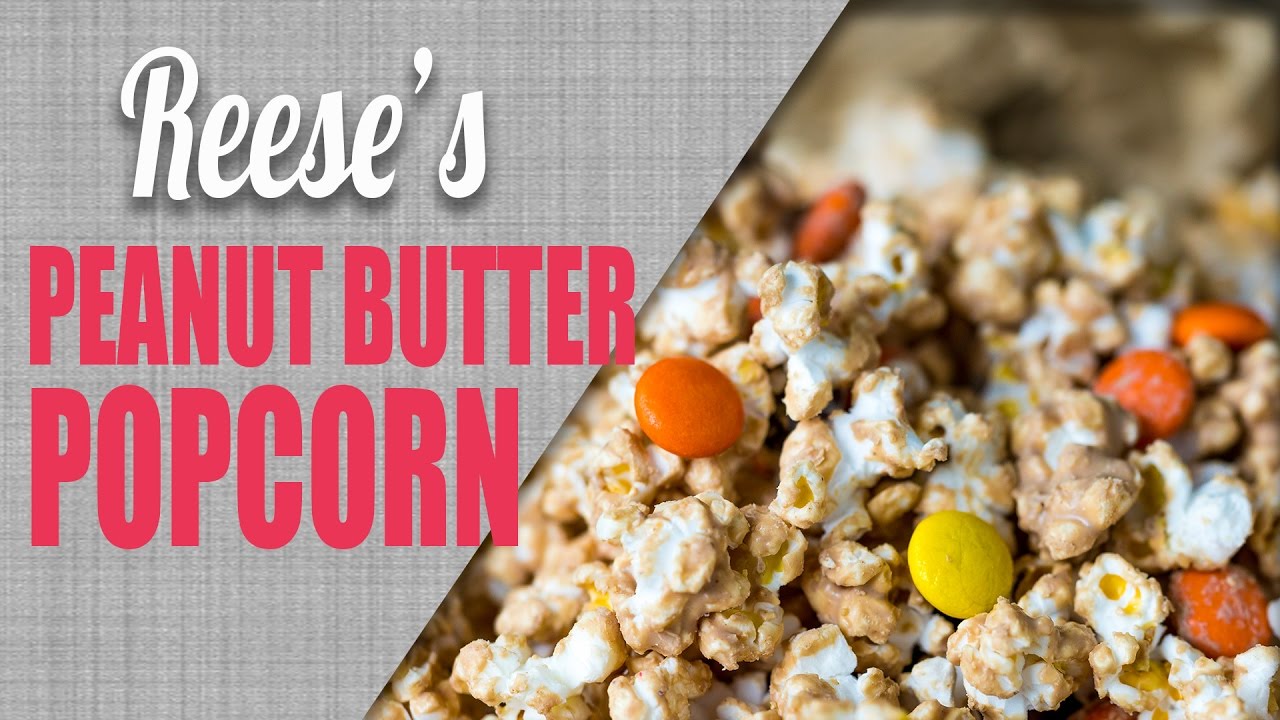 Reeses Peanut Butter Popcorn - YouTube