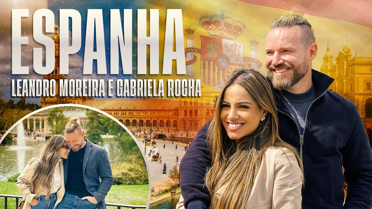 ESPANHA | LEANDRO MOREIRA E GABRIELA ROCHA - YouTube