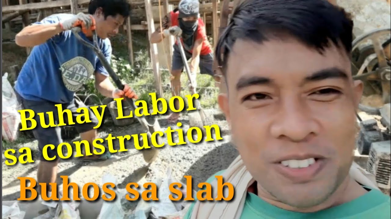 Buhay Labor sa Construction/Buhos sa Slab - YouTube