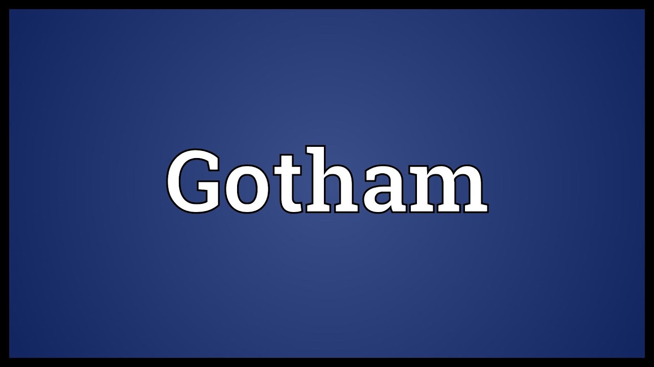 Gotham Meaning - YouTube