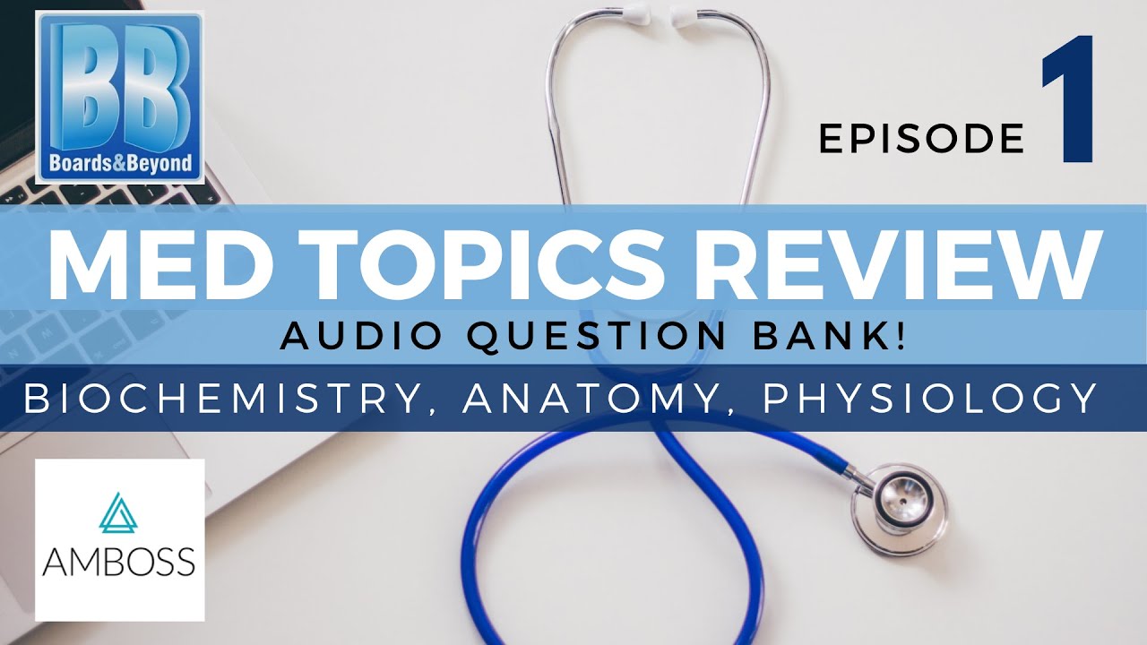 Med Topics Review: Biochemistry, Anatomy & Physiology | Audio Question ...