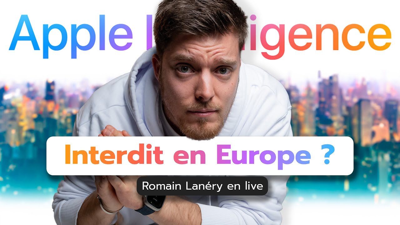 Apple Intelligence interdit en Europe ? - Romain Lanéry en live - YouTube