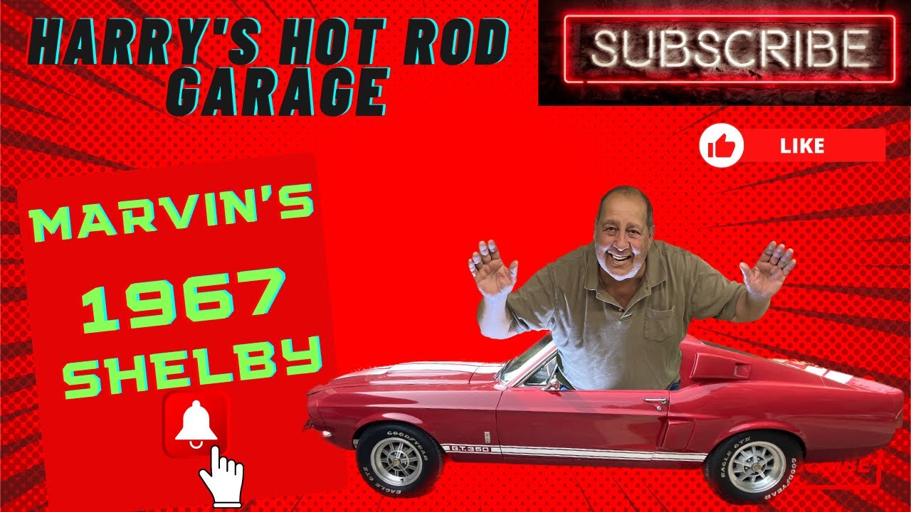 HARRY'S HOT ROD GARAGE - MARVIN'S 1967 SHELBY - YouTube