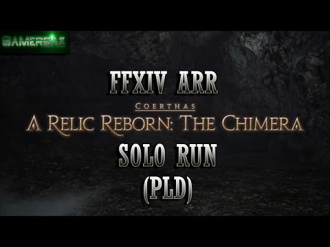 FFXIV ARR : A Relic Reborn : The Chimera SOLO Run (PLD) (HD) - YouTube
