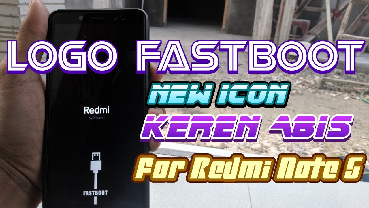 Cara Mengganti Logo Splash & Fastboot Redmi Note 5 Biar Keren - YouTube
