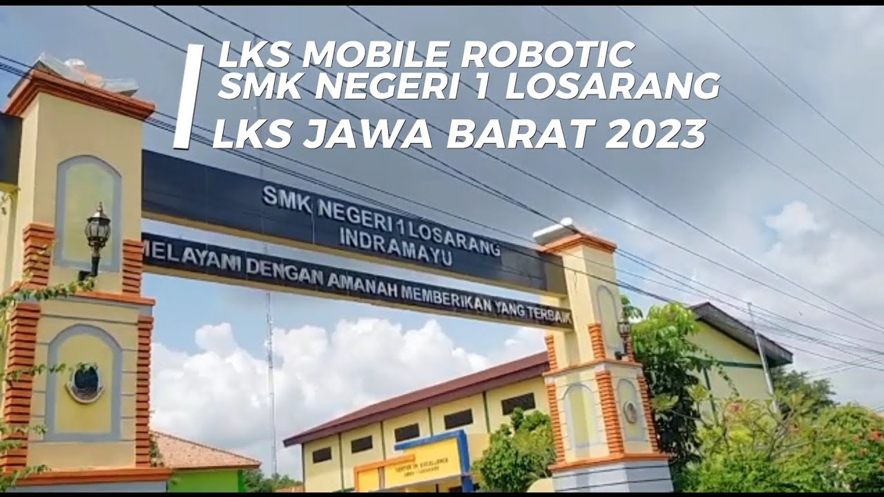 LKS MOBILE ROBOTICS SMK NEGERI 1 LOSARANG INDRAMAYU JAWA BARAT 2023 ...