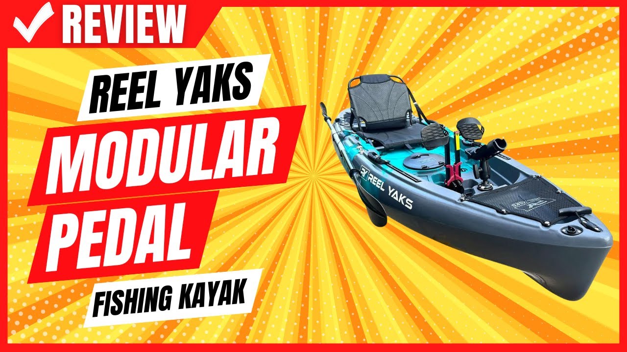 Reel Yaks Modular Pedal Fishing Kayak Review - YouTube