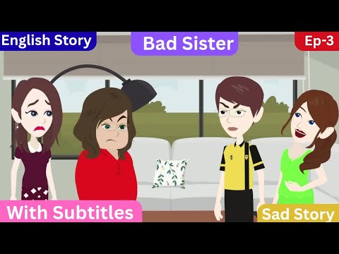 Bad Sister | Part-3 | English Story | Learn English | Animated Stories | English Queen