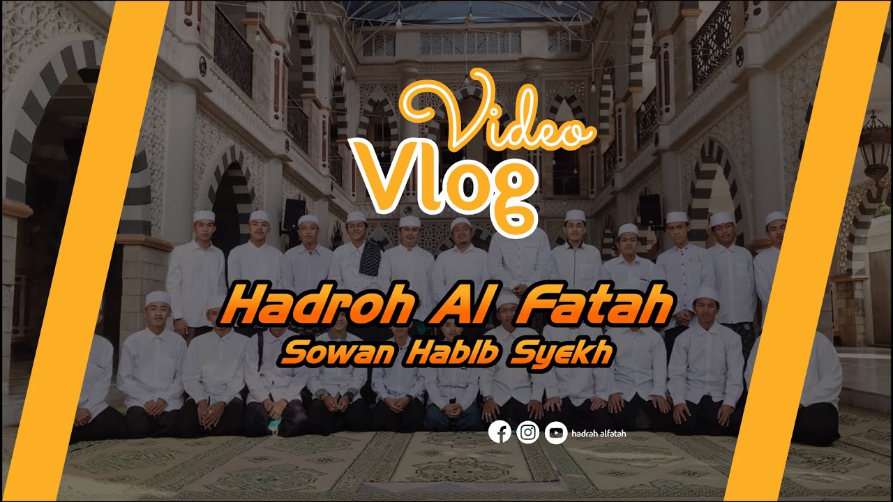 Vlog - Hadroh Al Fatah Sowan Habib Syekh - YouTube