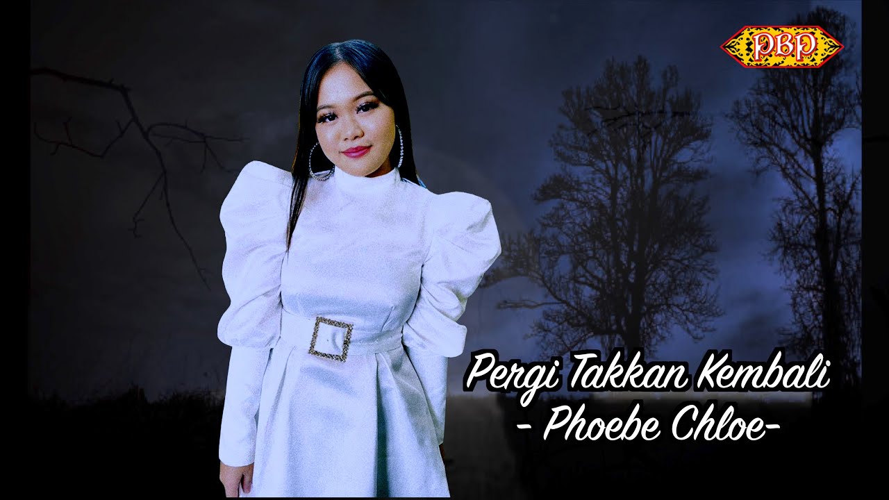 Pergi Takkan Kembali - Phoebe Chloe (Official Lyric) - YouTube