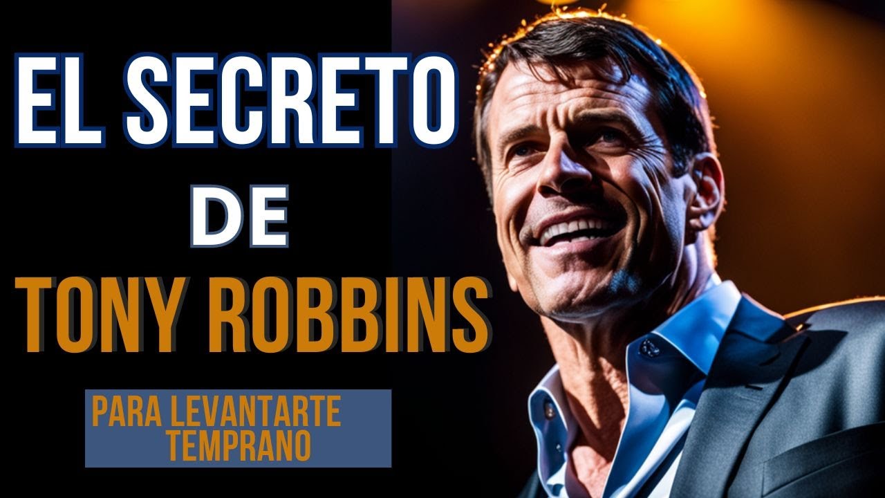El secreto de Tony Robbins para levantarte temprano y lograr tus metas ...
