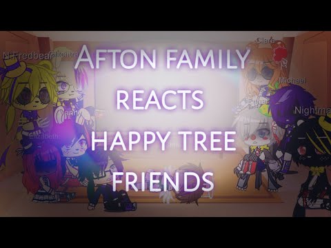(⚠️15+⚠️)Afton family reacts Happy tree friends (+glitchtrap,vanny,ennard,Fredbear,nightmare)