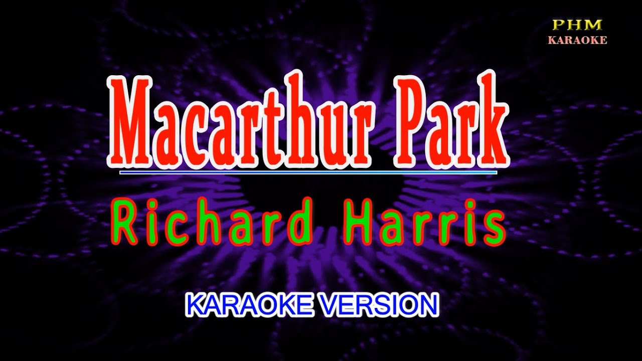 Macarthur Park - Richard Harris ♫ KARAOKE VERSION ♫ - YouTube Music