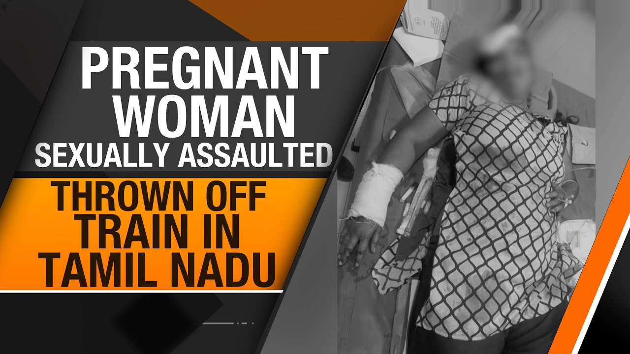 Pregnant Woman Sexually Assaulted, Thrown Off a Moving Train in Vellore ...