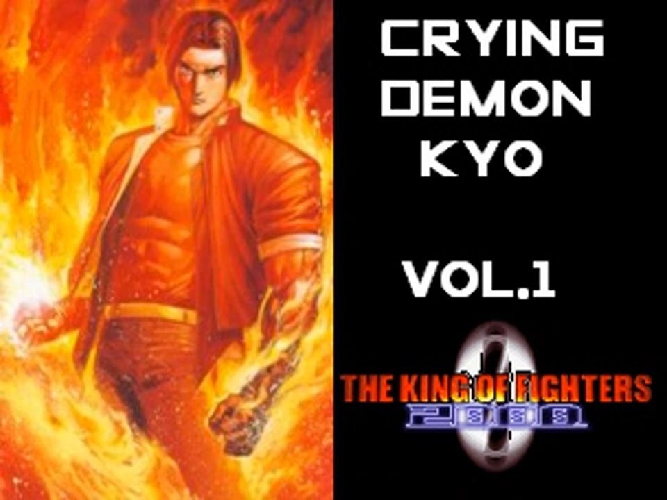 CMV Crying Demon Kyo Vol.1 - KOF 2000 - YouTube