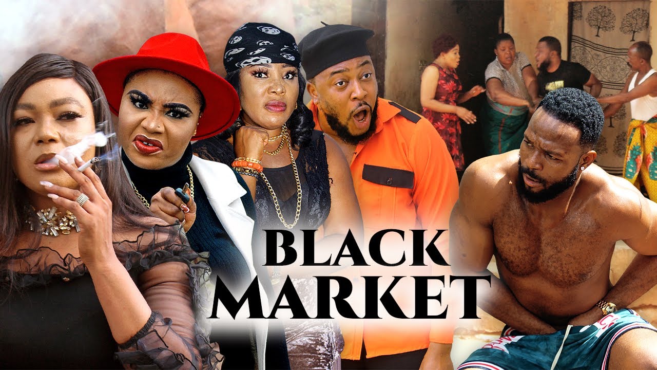 BLACK MARKET | PATIENCE OZOKWOR (MAMA G) | RACHAEL OKONKWO | SHIRLEY ...