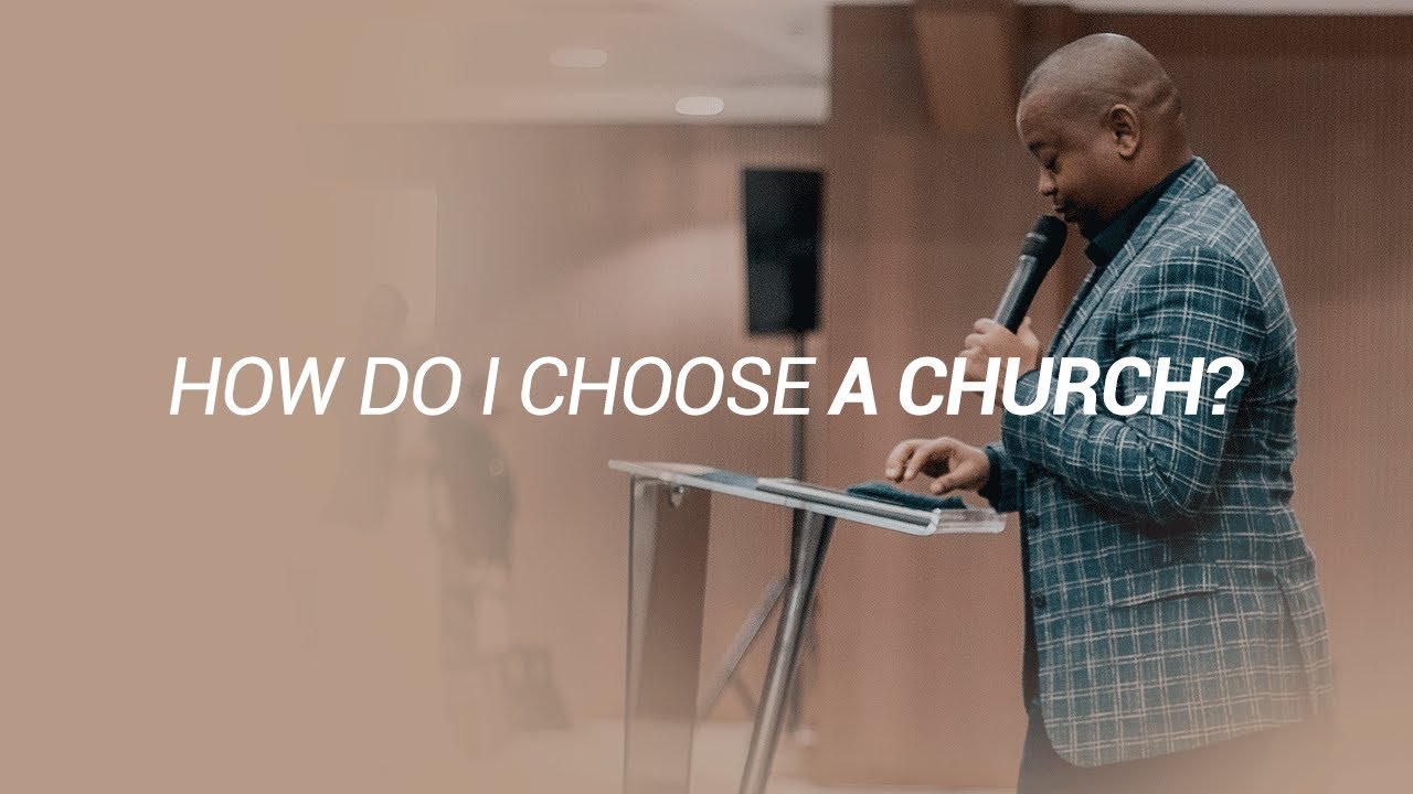 How Do I Choose A Church? - YouTube