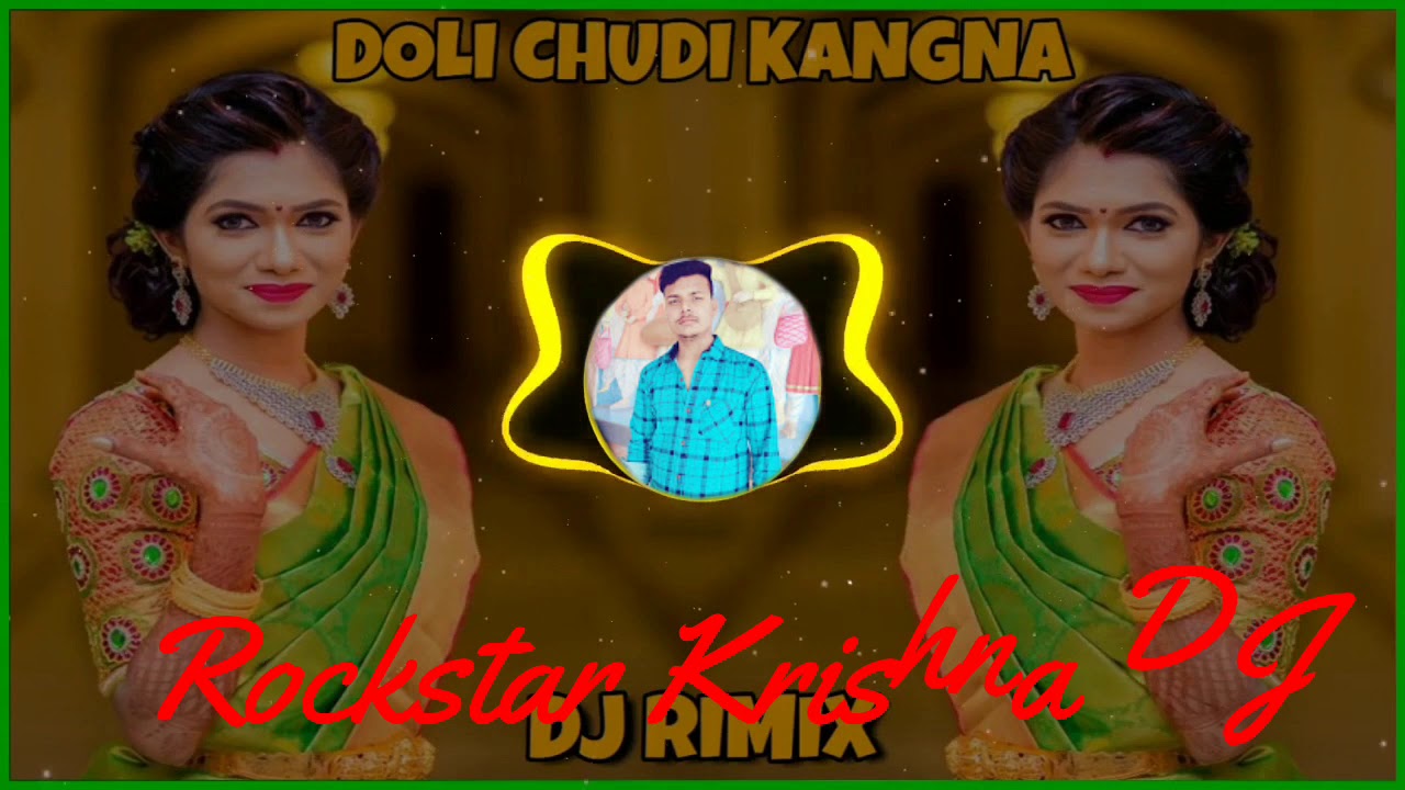 Doli choodi Kangana DJ remix. Rockstar Krishna DJ - YouTube