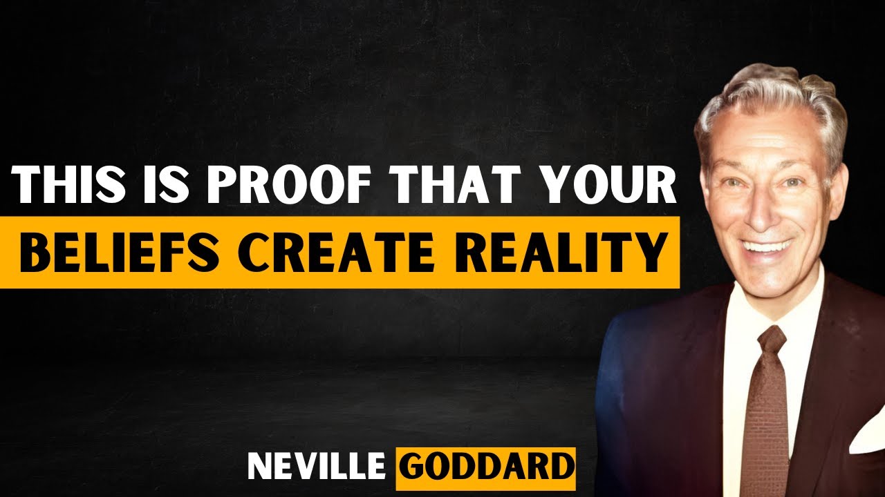 THIS IS PROOF THAT YOUR BELIEFS CREATE REALITY Neville Godard Teachings ...
