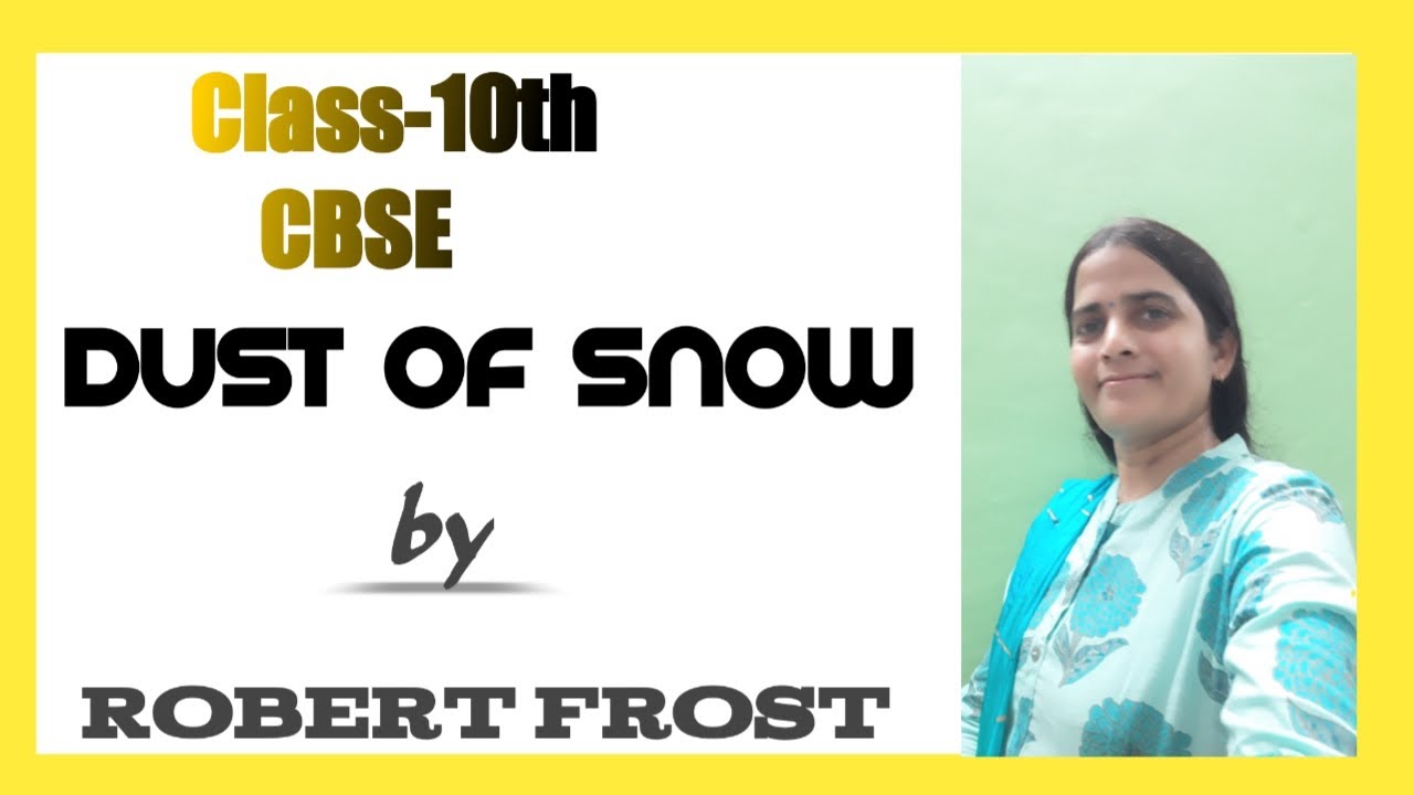 Dust of Snow By Robert Frost | First Flight poem-1 | CBSE class-10th ...