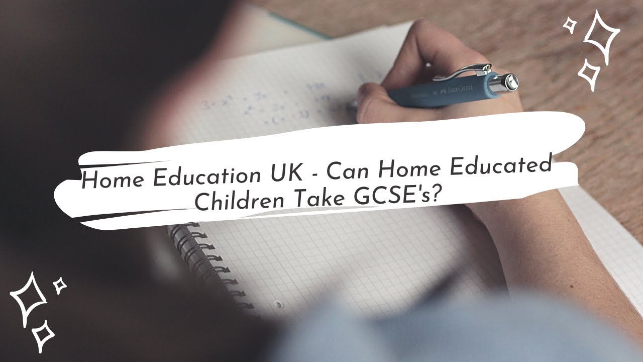Home Education UK | Can Home Educated Children Take GCSE's? How do they ...