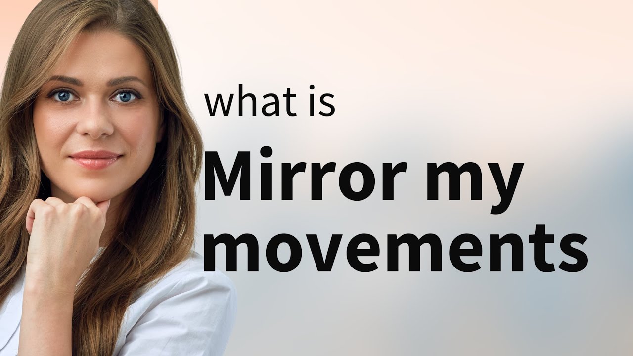 Mastering the Phrase: "Mirror My Movements" - YouTube