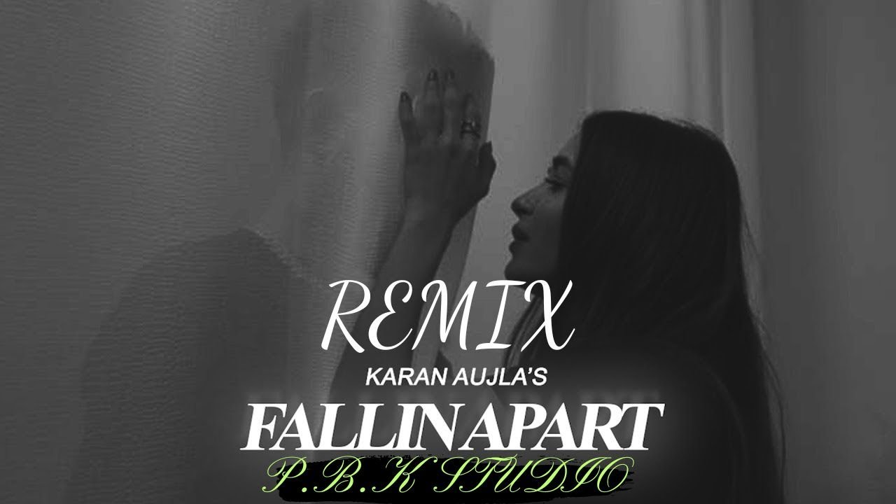 FALLIN APART REMIX | Karan Aujla | Ikky | P.B.K Studio - YouTube