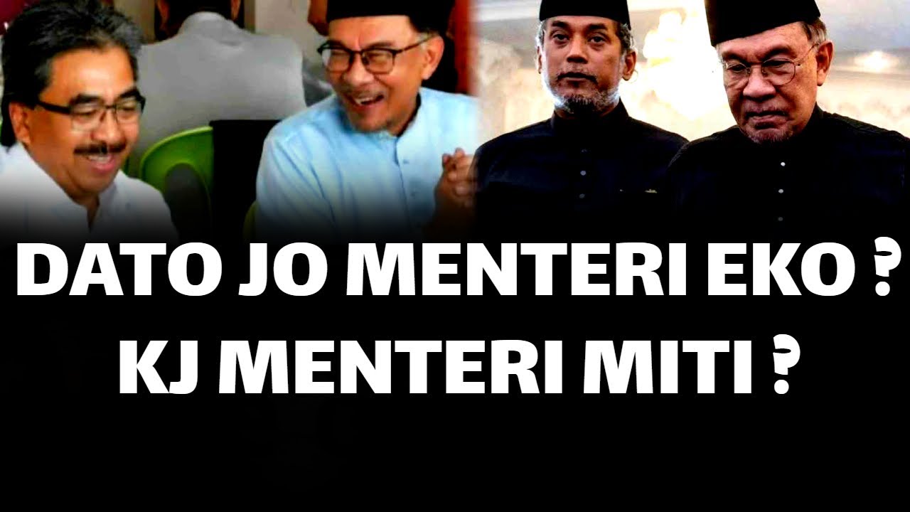 DATO JO MENTERI EKONOMI BARU ? KJ MENTERI MITI ? - YouTube
