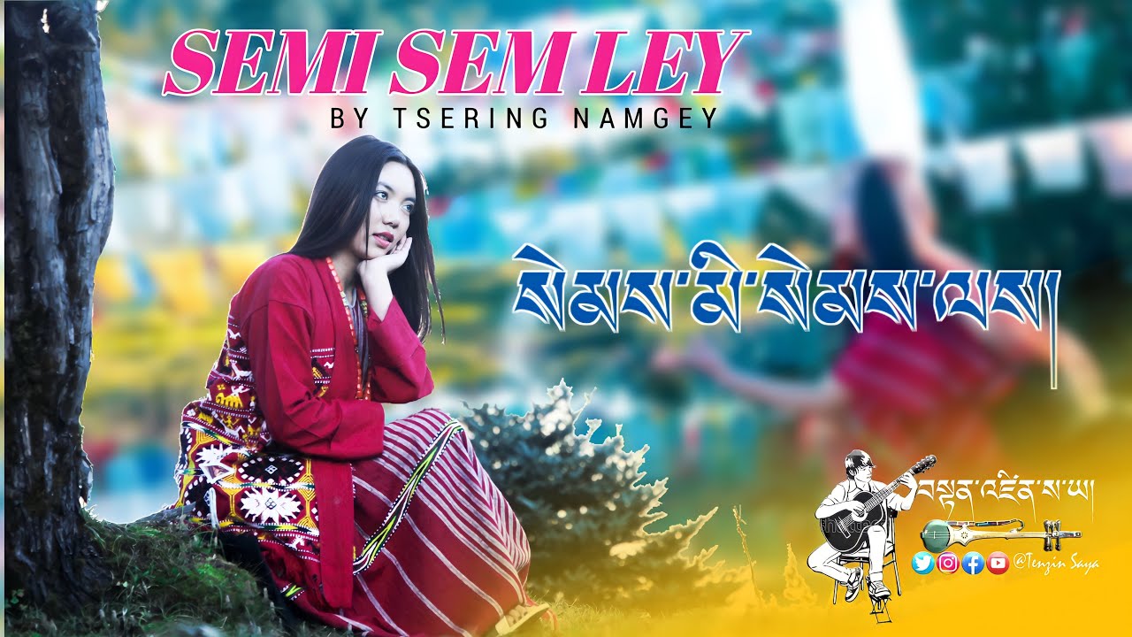 New Monpa Song 2022 | SEMI SEM LEY | By Tsering Namgey | New Monpa Love ...