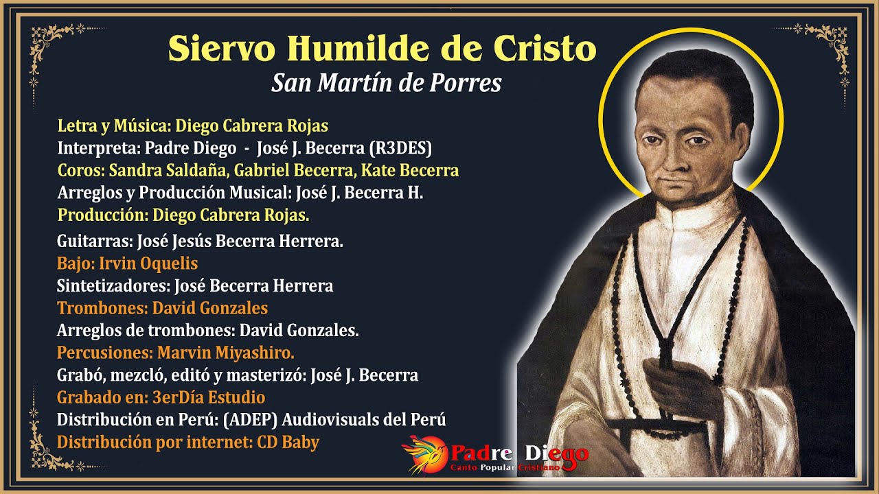 Siervo Humilde de Cristo (San Martín de Porres) - Padre Diego feat ...