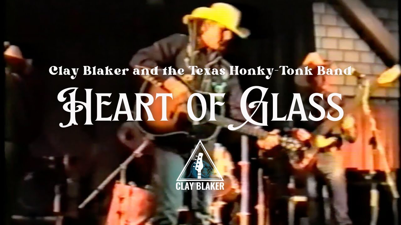 Clay Blaker and the Texas Honky-Tonk Band, “Heart of Glass” - YouTube