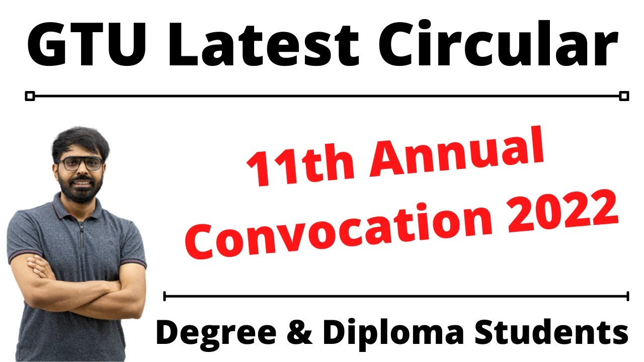 GTU Latest Circular | 11th Annual Convocation 2022 | For Degree ...