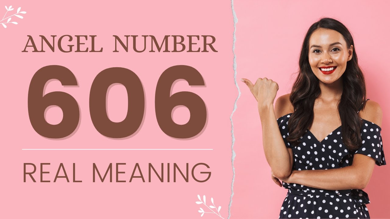 606 Angel Number REAL Meaning and Symbolism Explained - YouTube