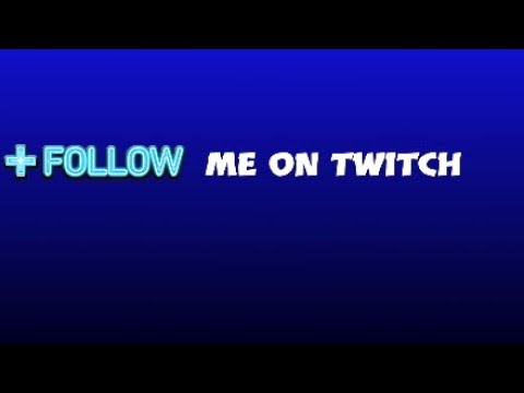 Follow me on twitch - YouTube