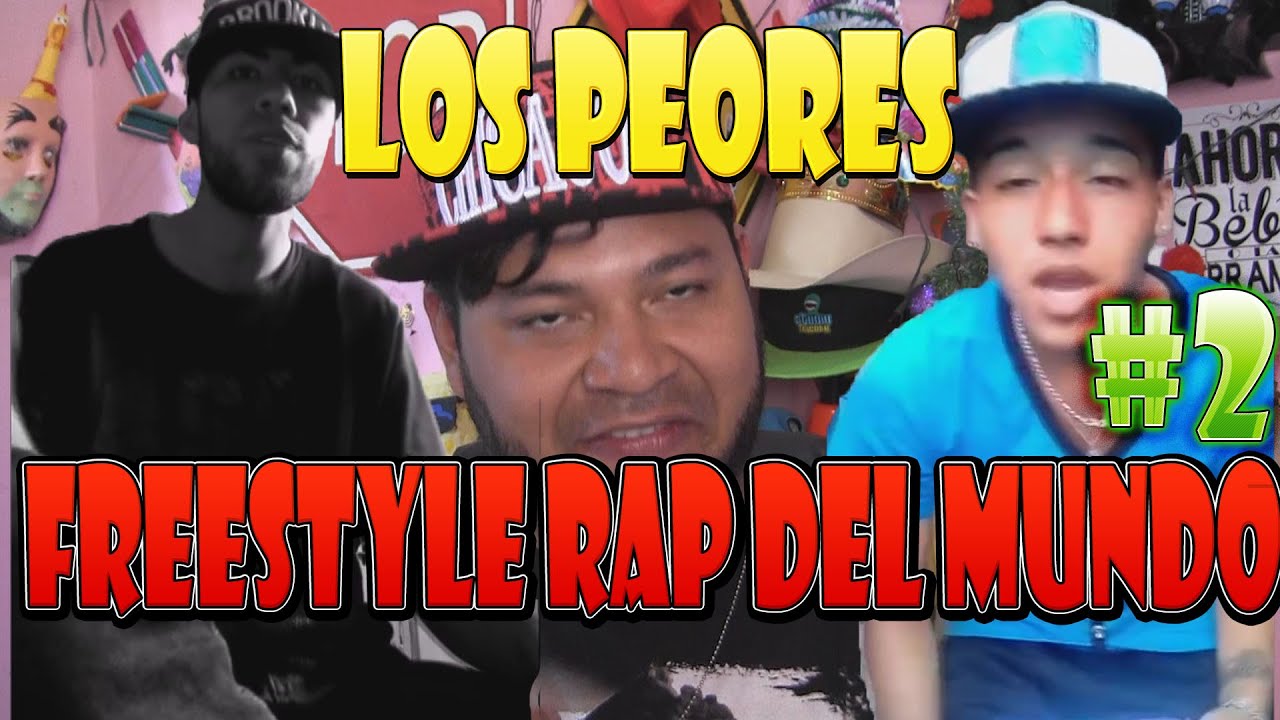 LOS PEORES FREESTYLE RAP DEL MUNDO #2 - YouTube