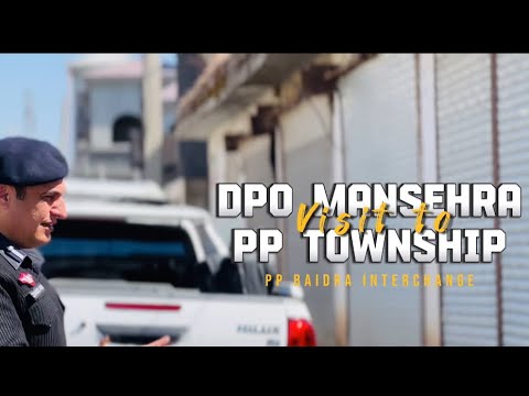 DPO Mansehra visit to PP Township Mansehra & Baidra Interchange Police ...