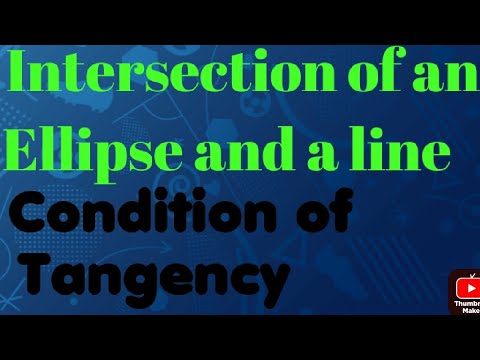 Intersection of an Ellipse and a Line || Condition of Tangency # ...
