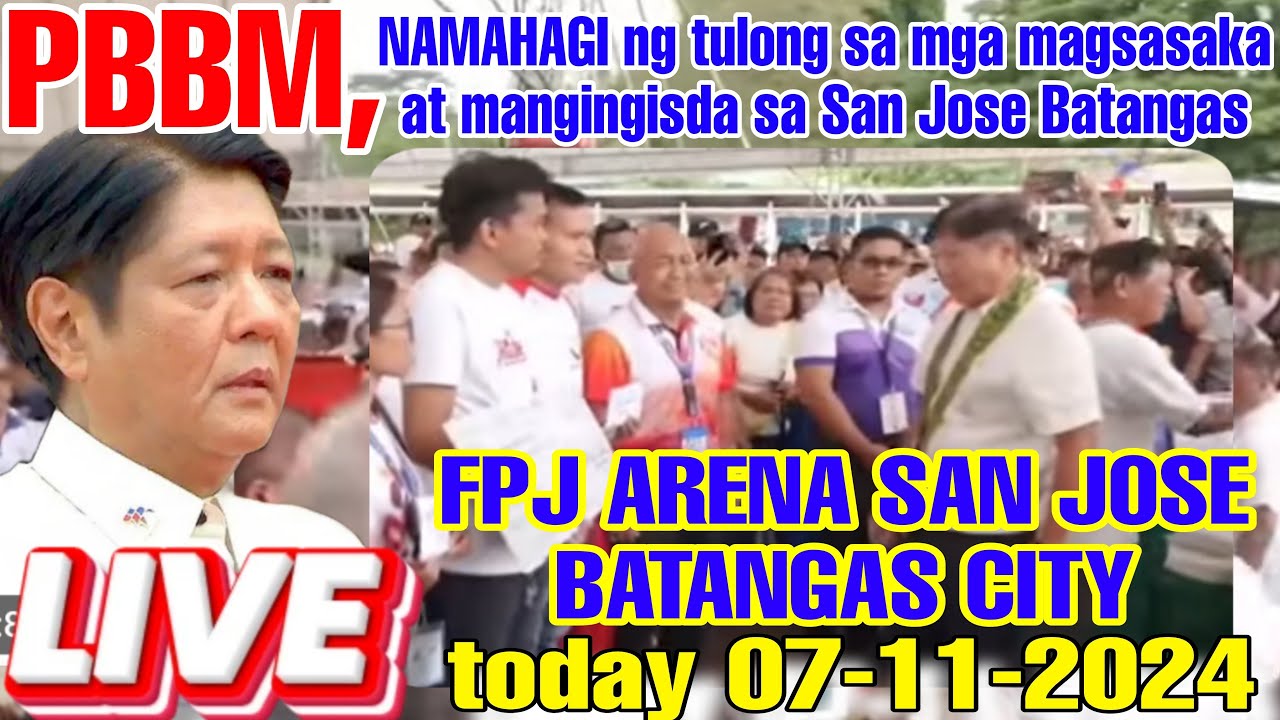 PBBM LIVE FPJ ARENA SAN JOSE BATANGAS TODAY 07-11-2024 - YouTube