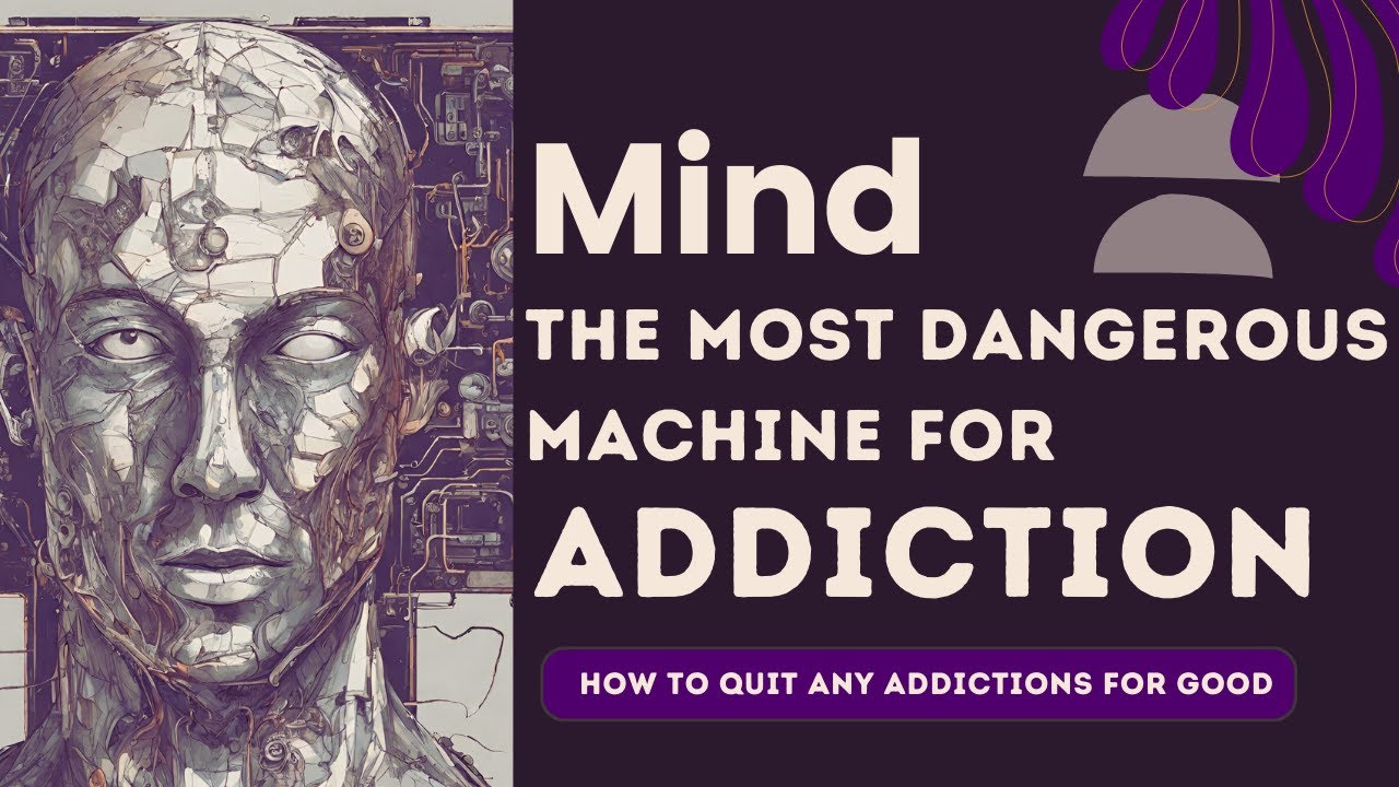 Mind The Most Dangerous Machine for Addiction | How to Quit any ...