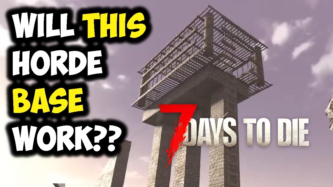 7 days to die NEW HORDE BASE - YouTube