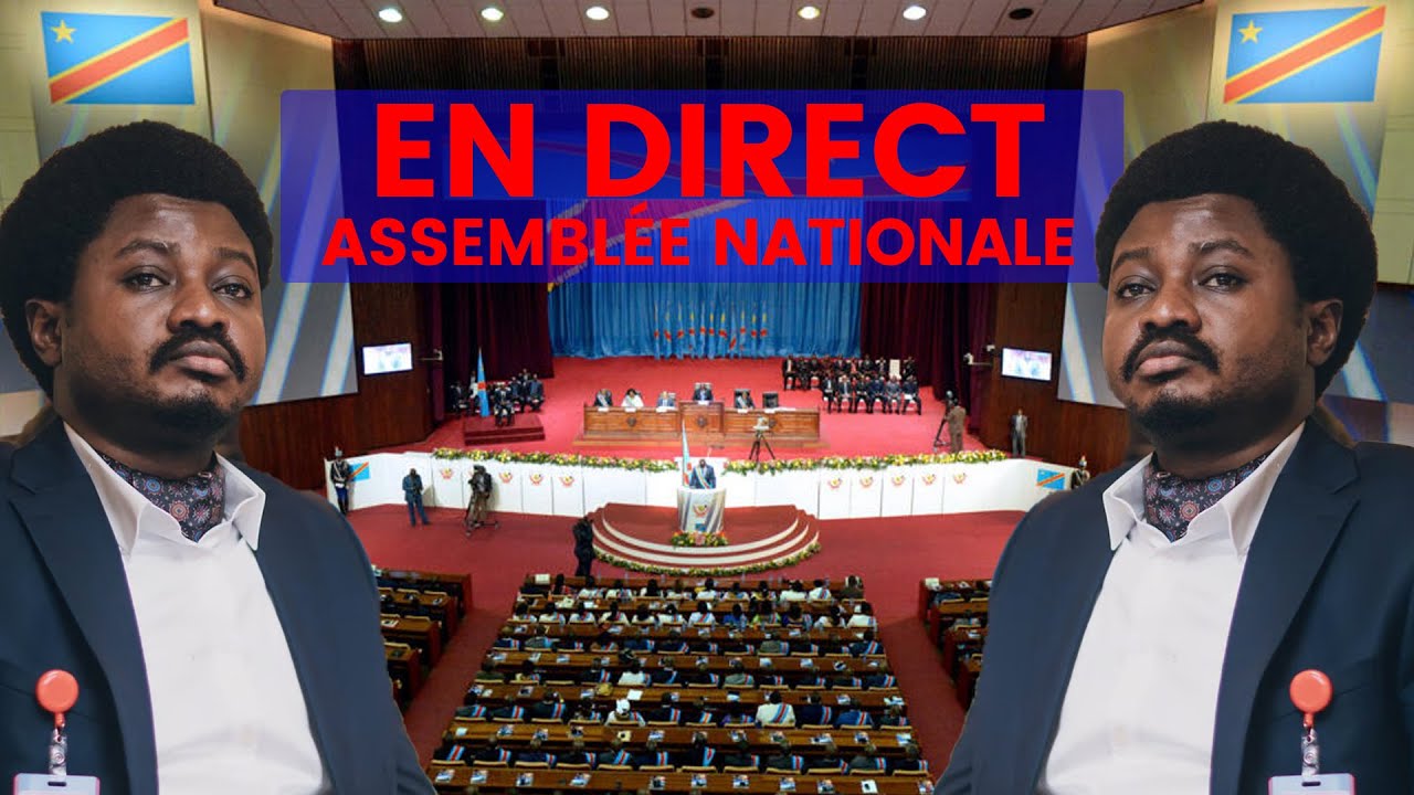 DIRECT : MBUTU MBUTU N' ASSEMBLÉE NATIONALE EN PRESENCE DE CONSTANT ...