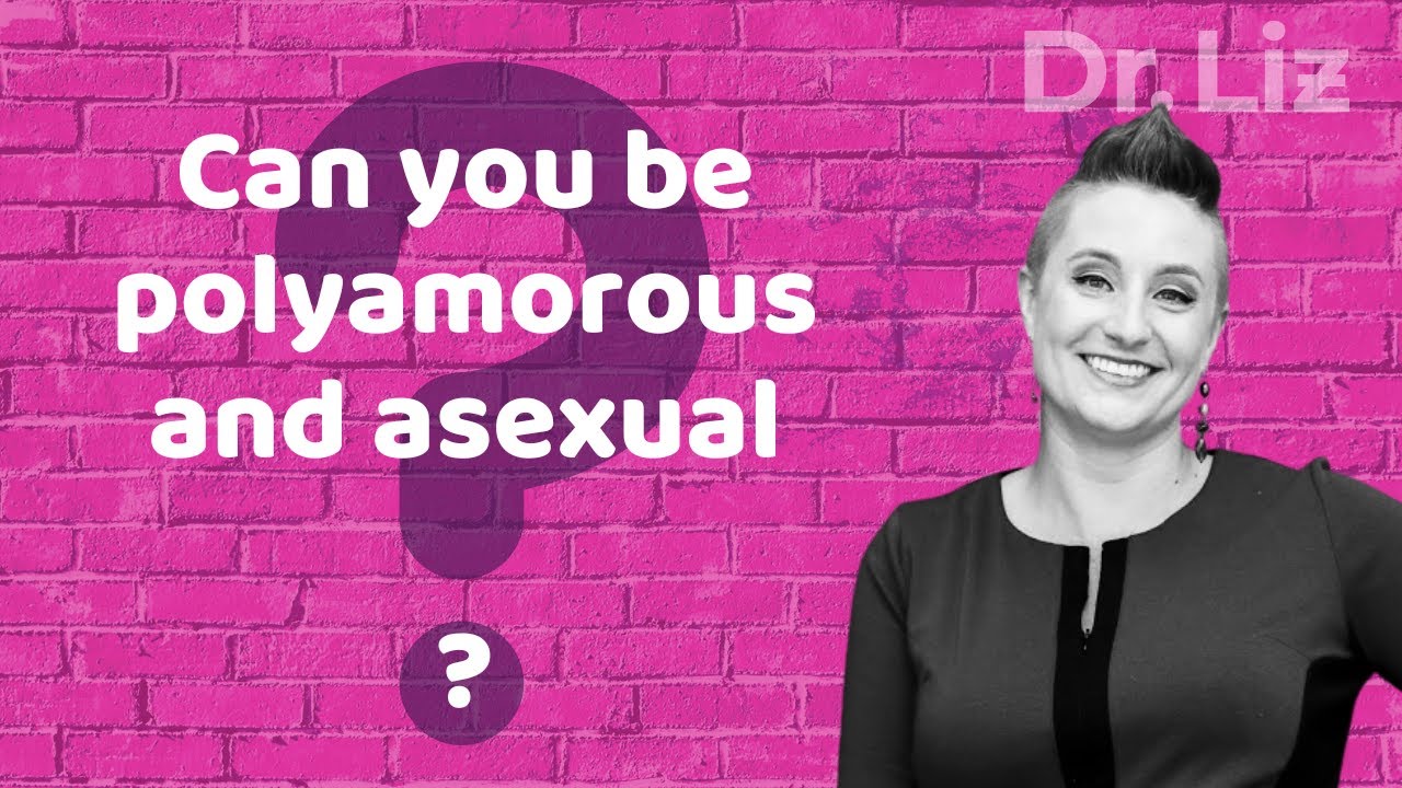 Can You Be Polyamorous and Asexual? - YouTube