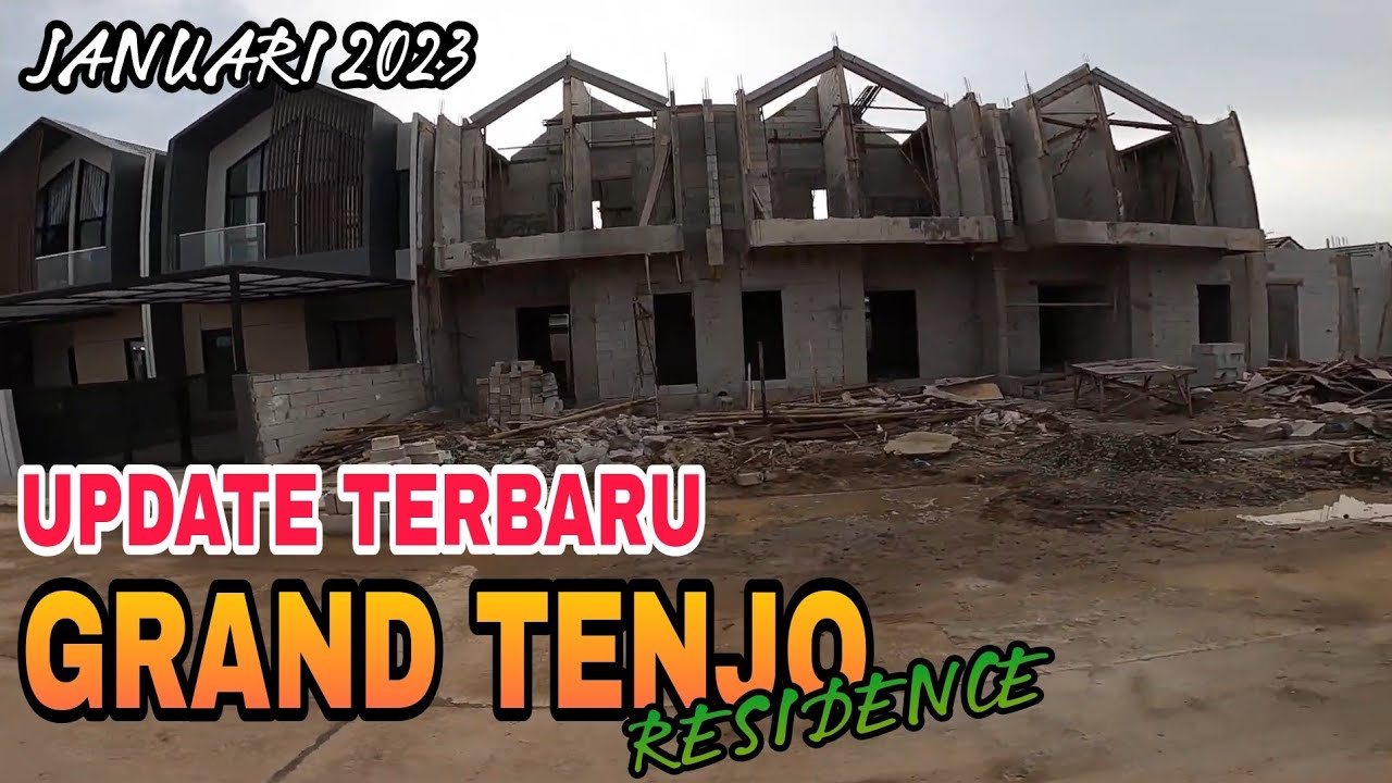 UPDATE PROGRES GRAND TENJO RESIDENCE JANUARI 2023 - YouTube