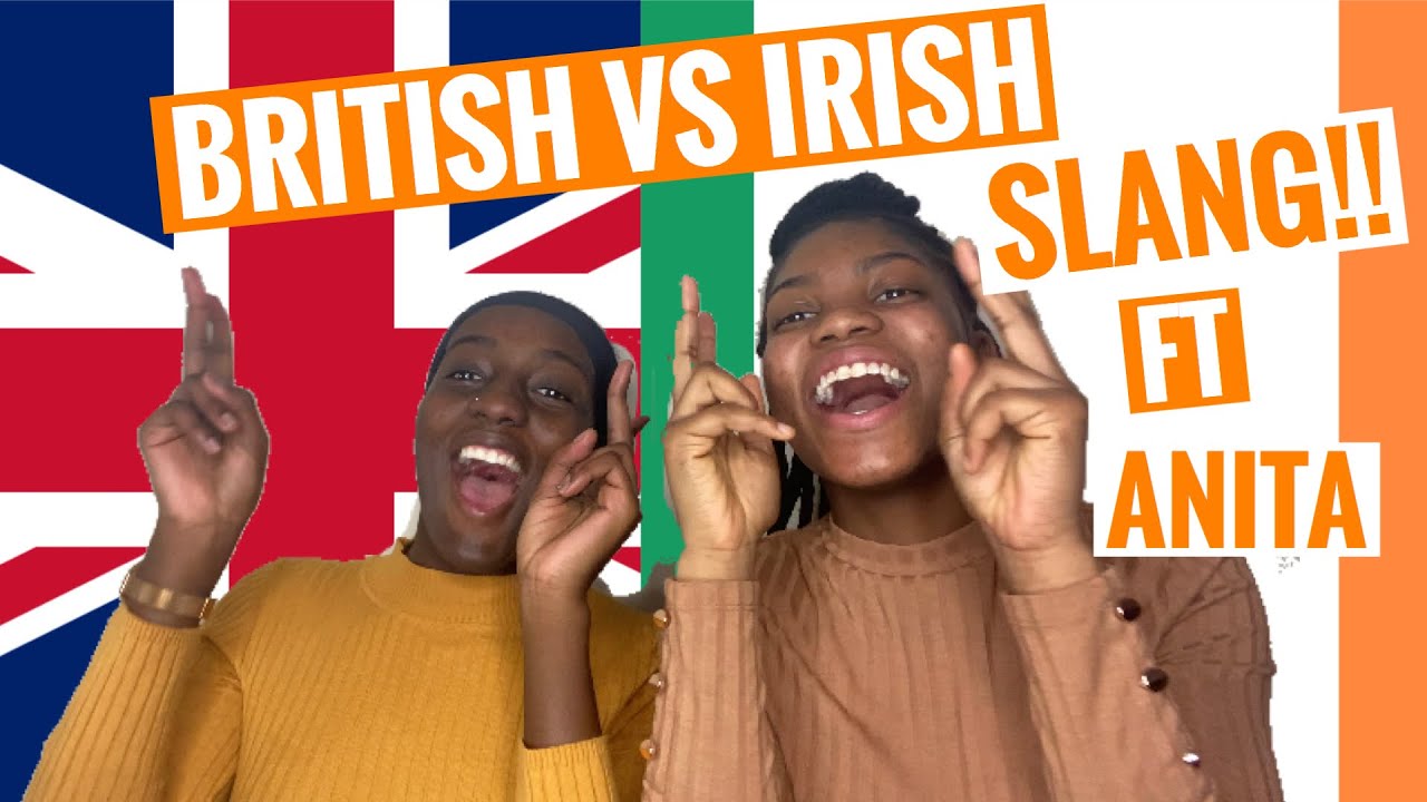 BRITISH VS IRISH SLANG ft Anita!!! - YouTube